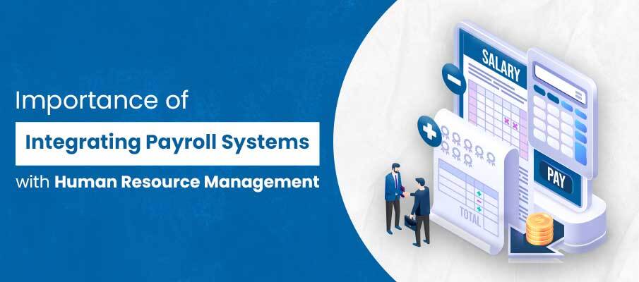 Payroll & HR: The Power of Integration with Modern HR Payroll Systems
